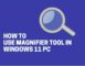 How to Use the Magnifier in Windows 11 PC - New England Low Vision